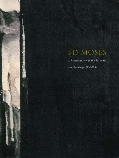 Ed Moses, A Retrospective of the Paintings and Drawings 1951 - 1996